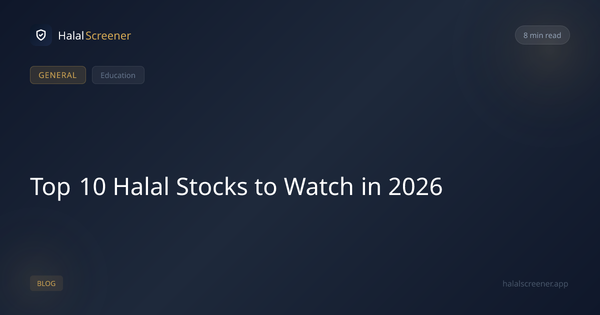 Top 10 Halal Stocks to Watch in 2026 | HalalScreener